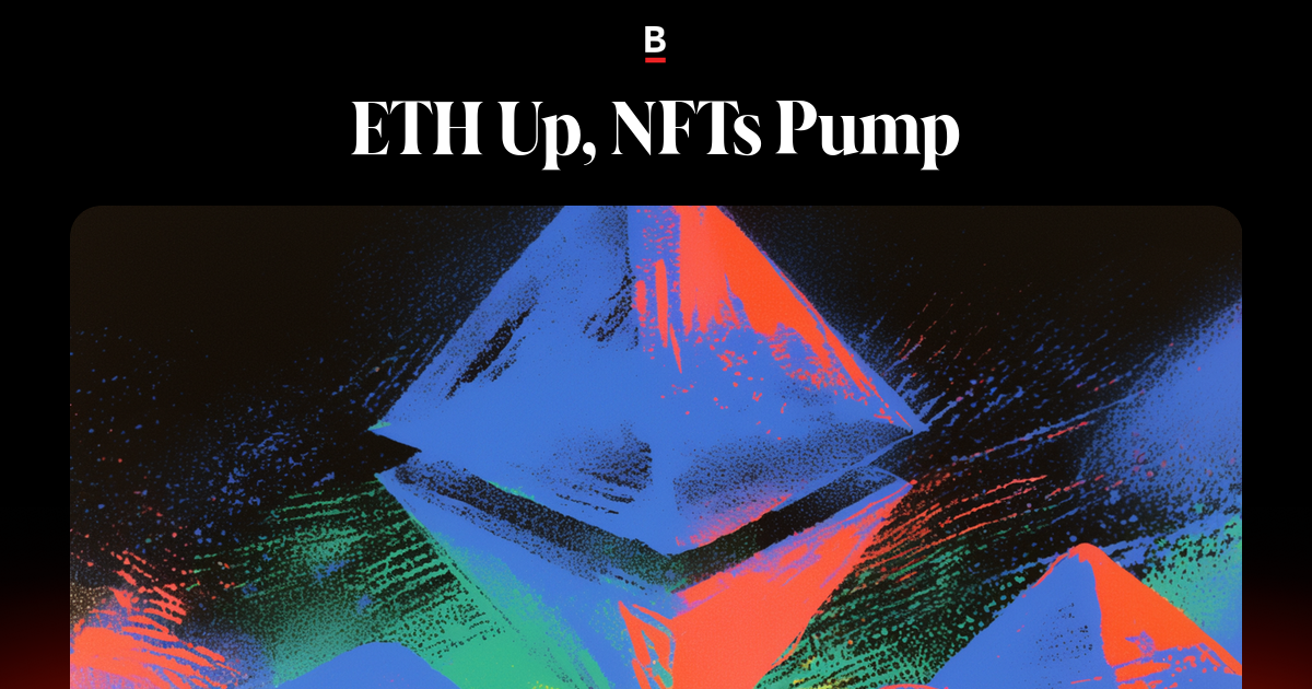 ETH Up, NFTs Pump