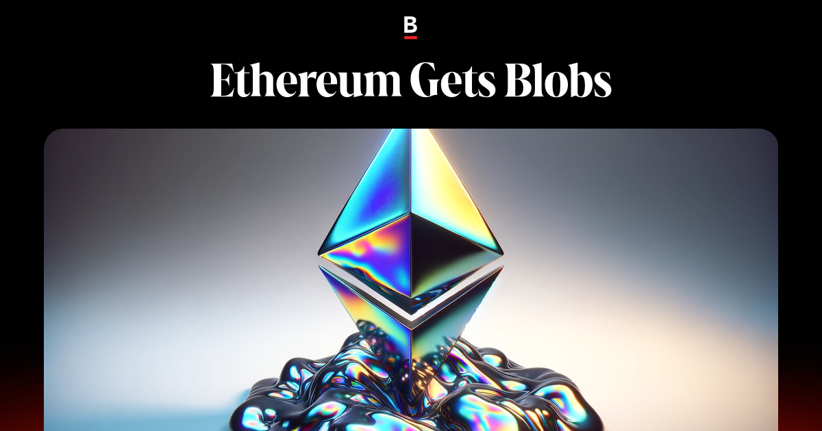Ethereum Gets Blobs