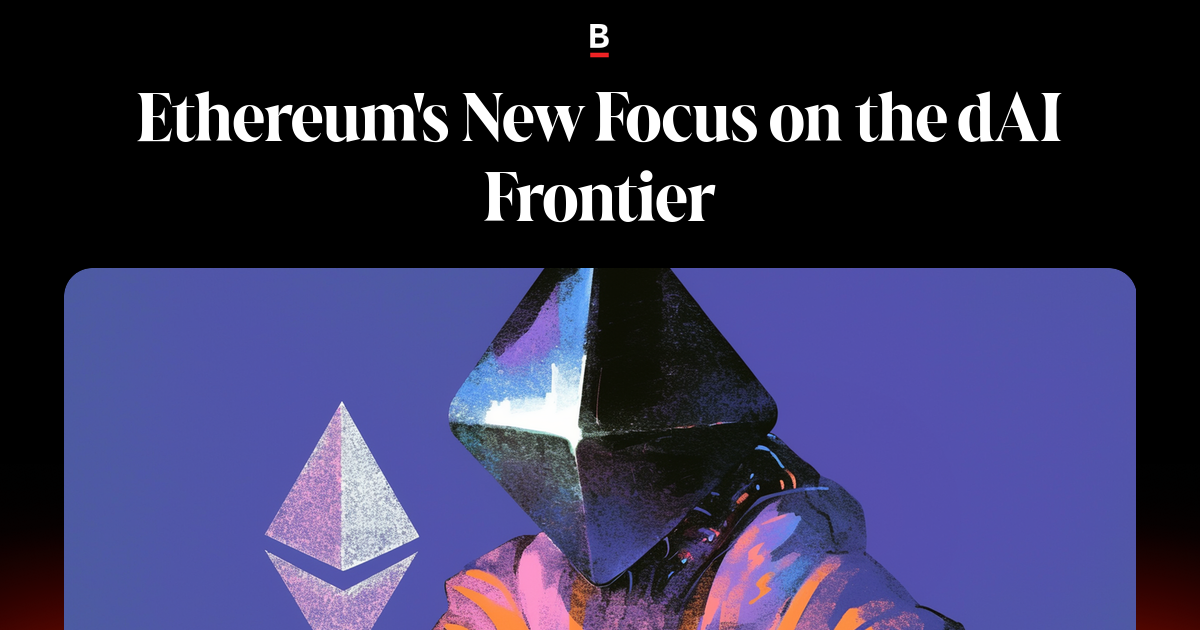 Ethereum's New Focus on the dAI Frontier