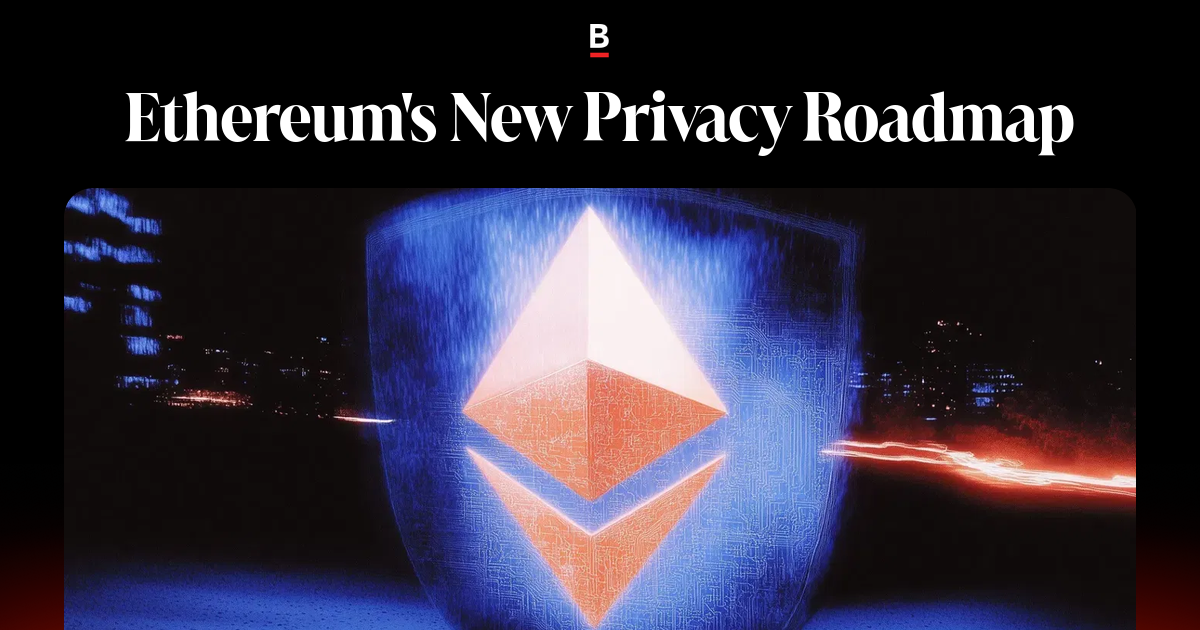 Ethereum's New Privacy Roadmap
