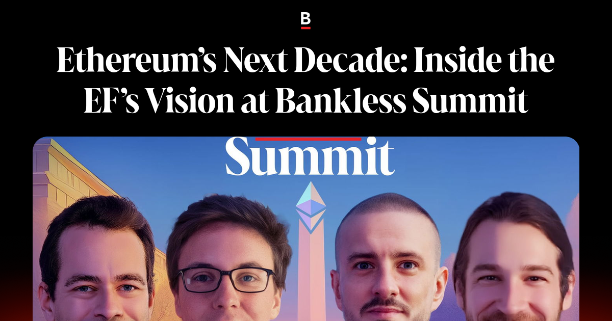 Ethereum’s Next Decade: Inside the EF’s Vision at Bankless Summit