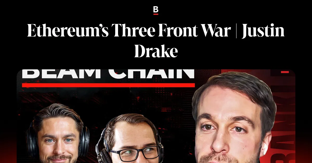 Ethereum’s Three Front War | Justin Drake