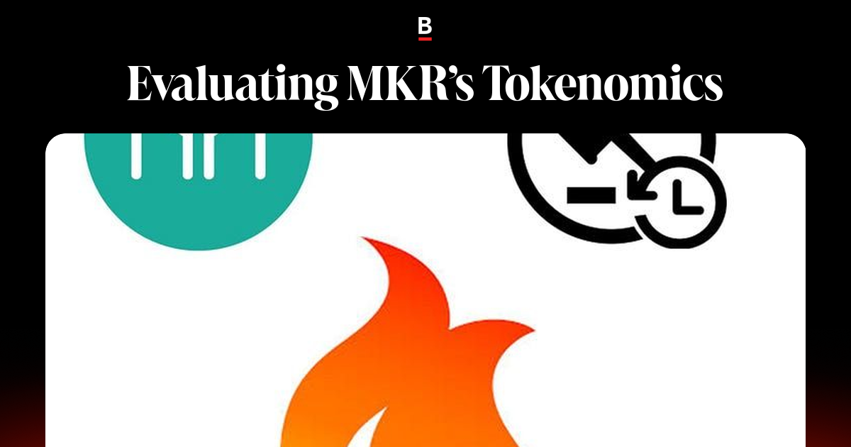 Evaluating MKR’s Tokenomics - by David Hoffman - Bankless