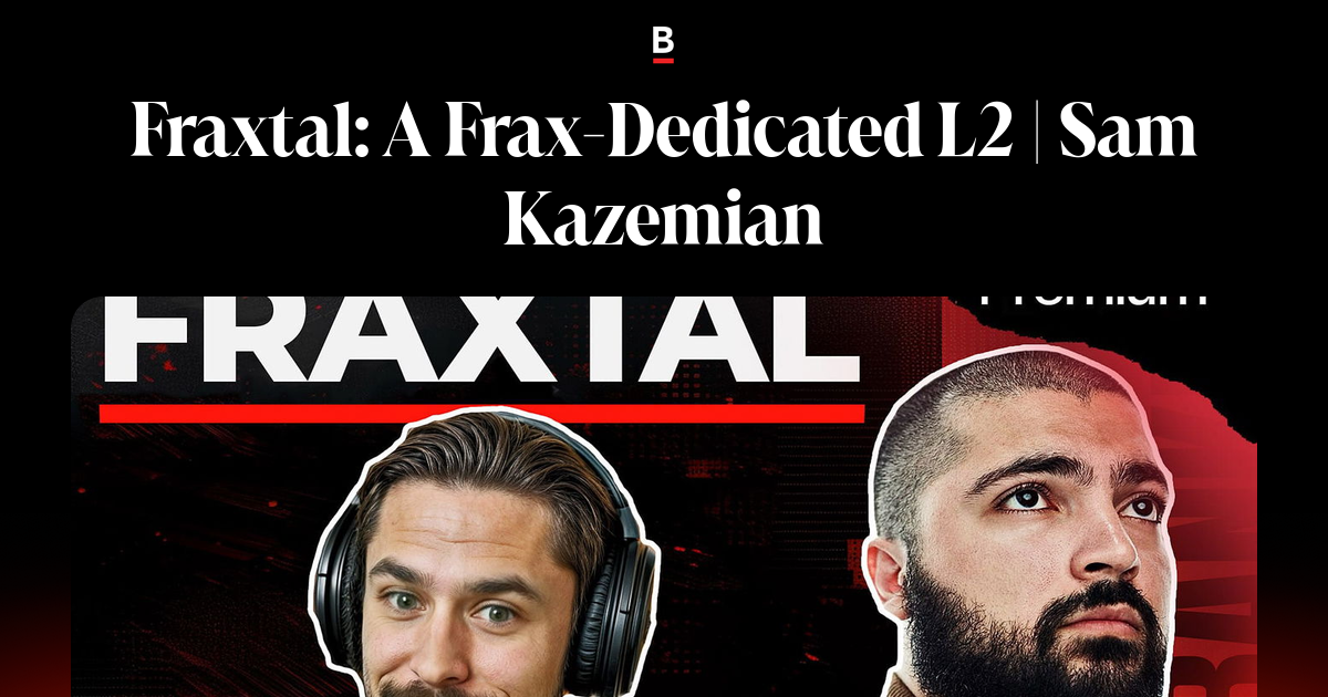 Fraxtal: A Frax-Dedicated L2 | Sam Kazemian