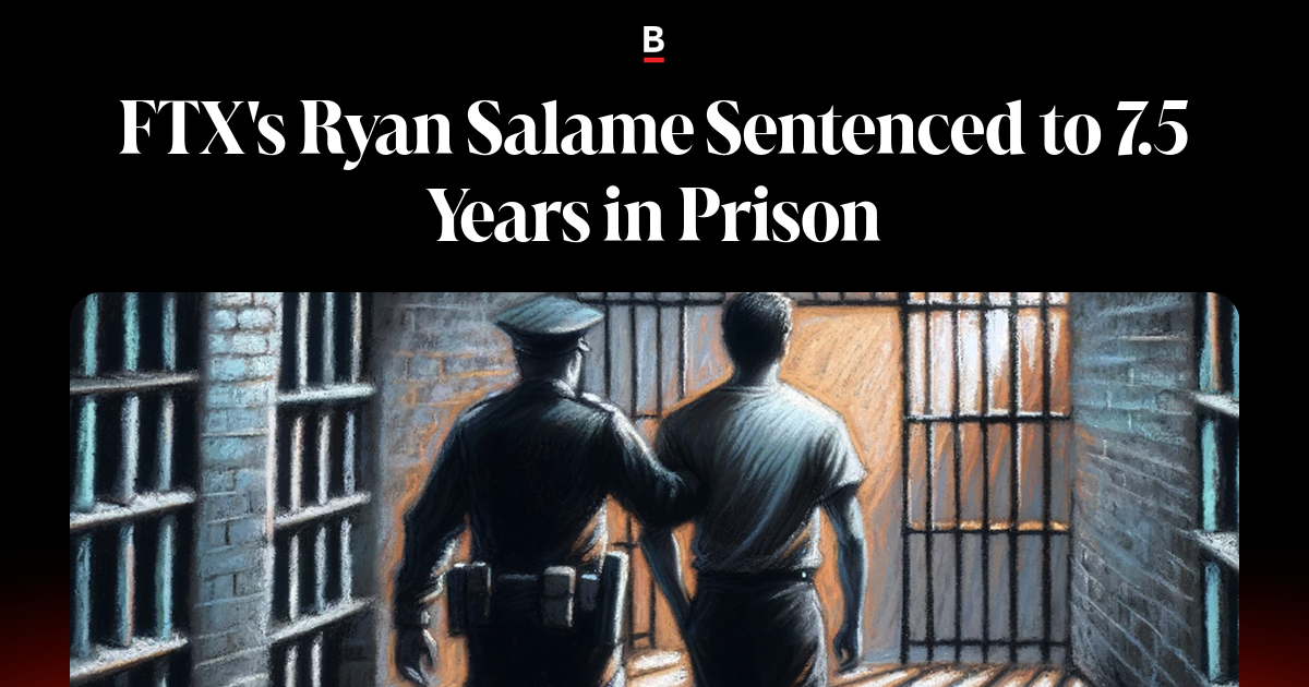 FTX's Ryan Salame Sentenced to 7.5 Years in Prison