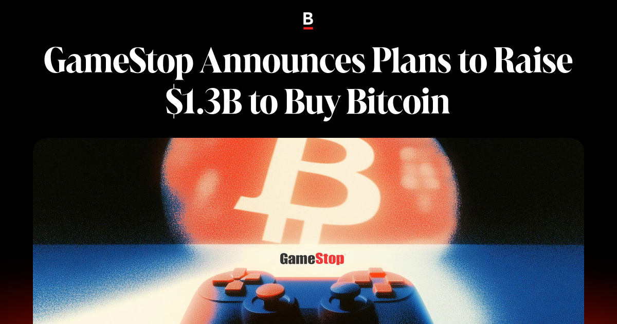 GameStop Announces Plans to Raise $1.3B to Buy Bitcoin