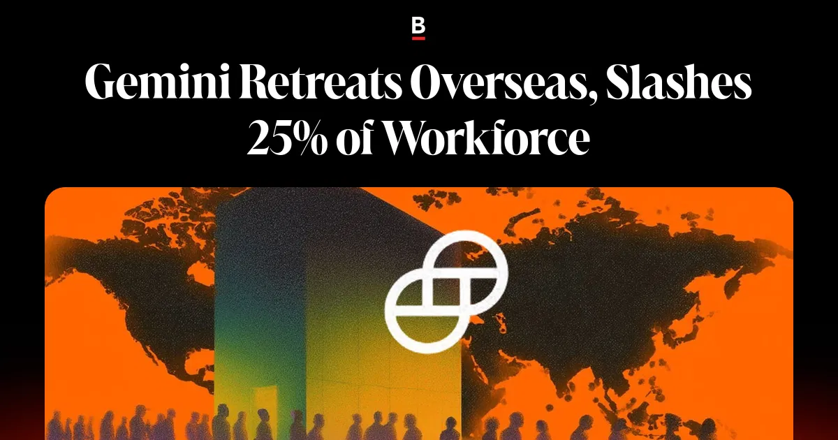 Gemini Retreats Overseas, Slashes 25% of Workforce