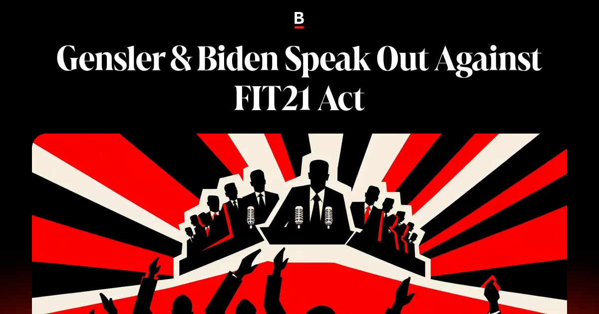 Gensler & Biden Speak Out Against FIT21 Act