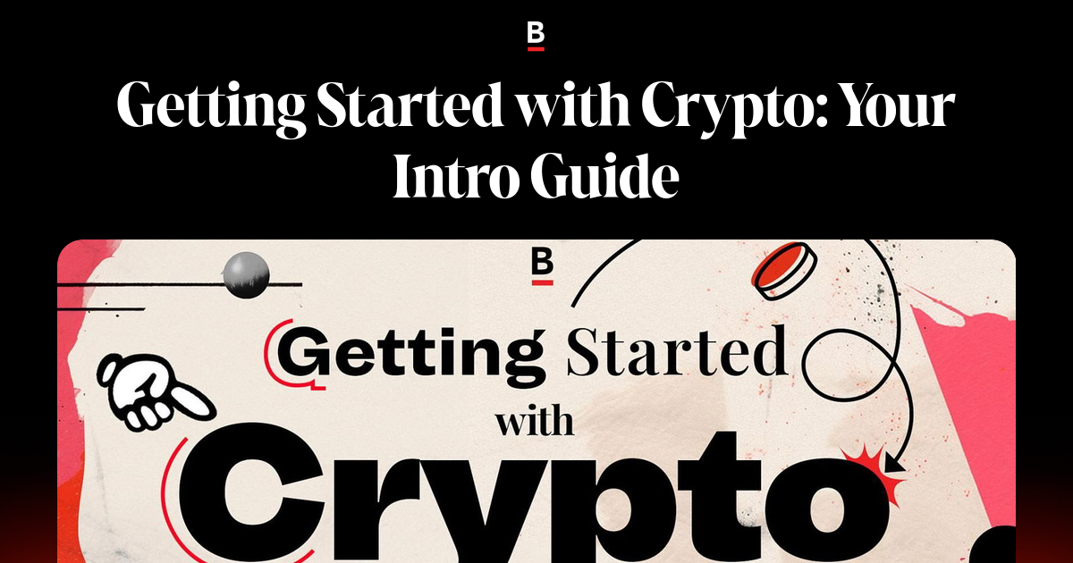 Getting Started with Crypto: Your Intro Guide