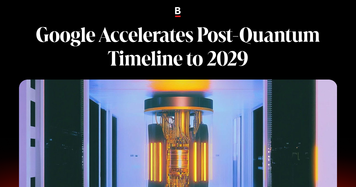 Google Accelerates Post-Quantum Timeline to 2029
