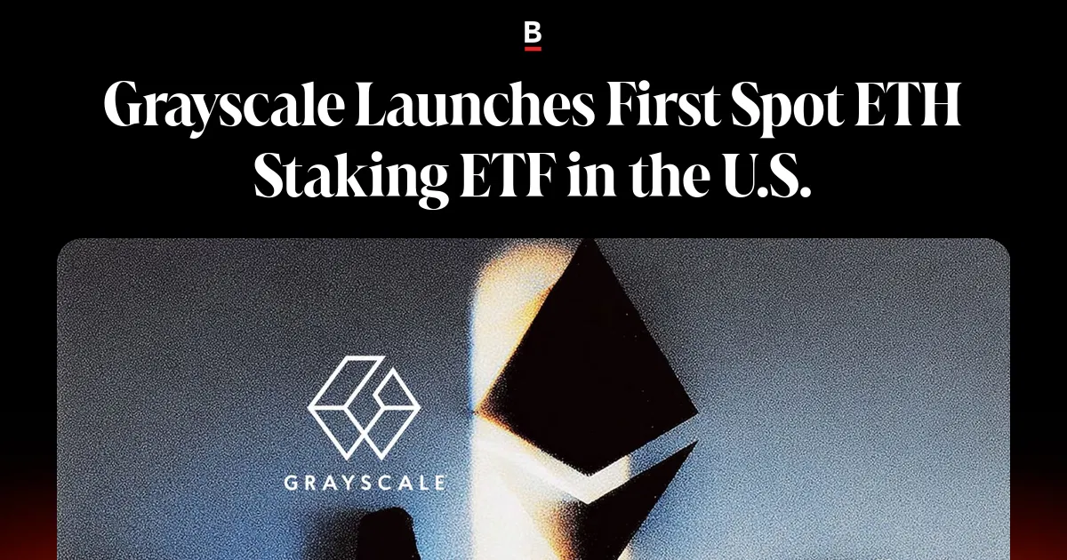 Grayscale Launches First Spot ETH Staking ETF in the U.S.