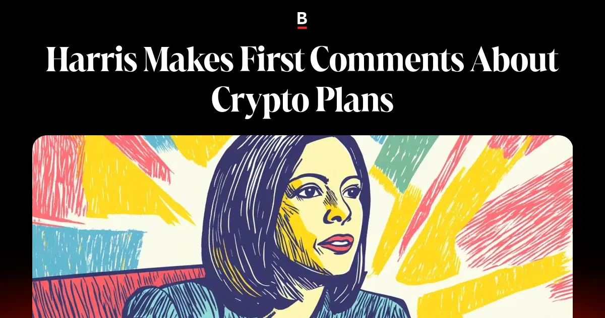 Harris Makes First Comments About Crypto Plans