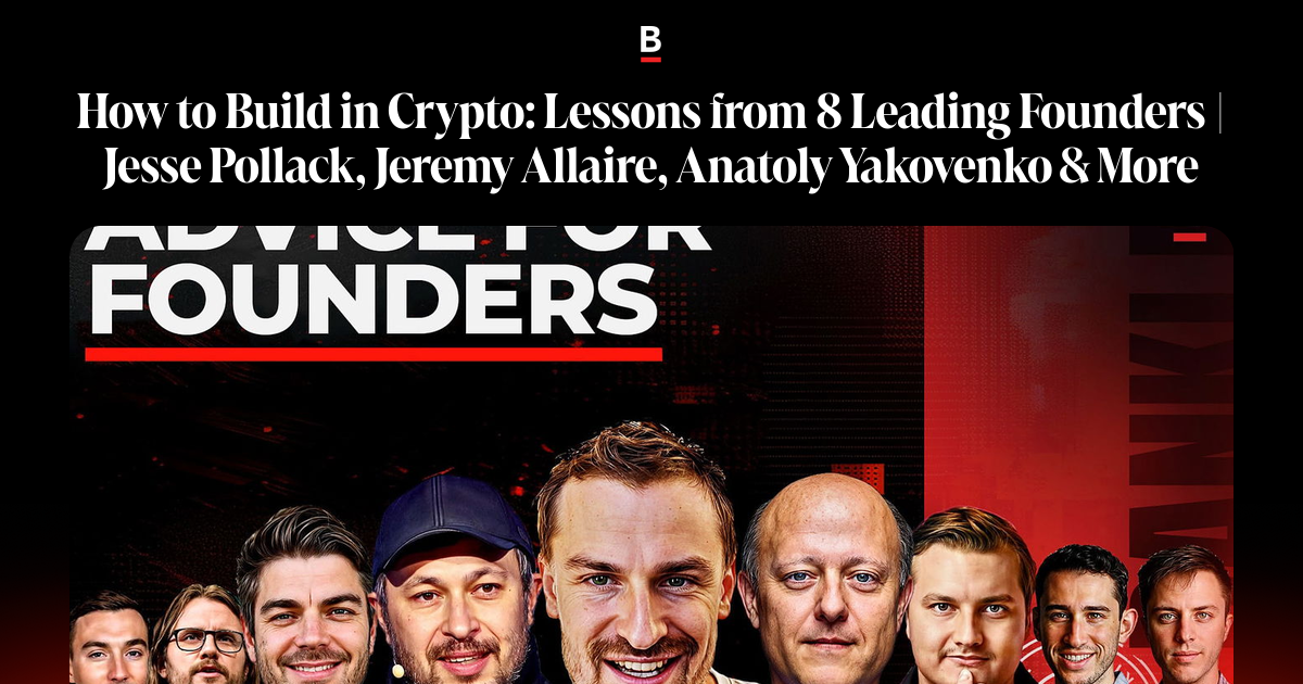 How to Build in Crypto: Lessons from 8 Leading Founders | Jesse Pollack ...