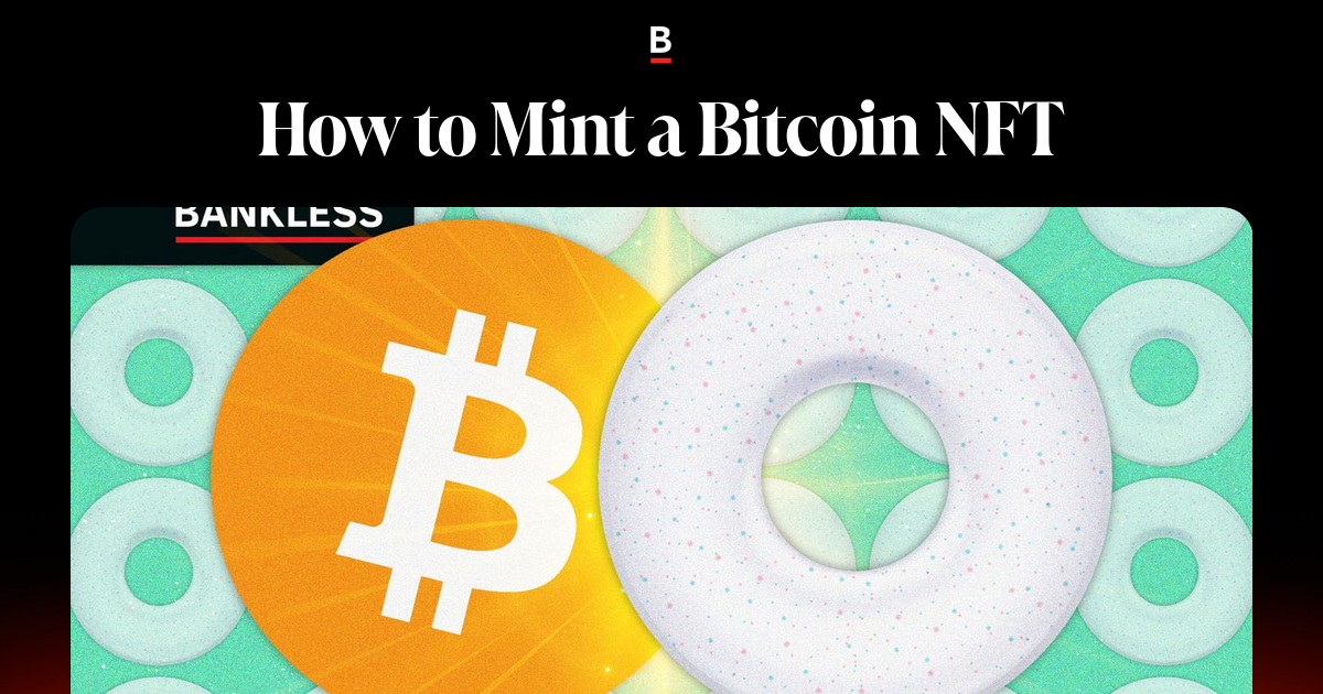 How to Mint a Bitcoin NFT