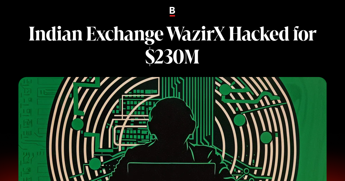 Indian Exchange WazirX Hacked for $230M