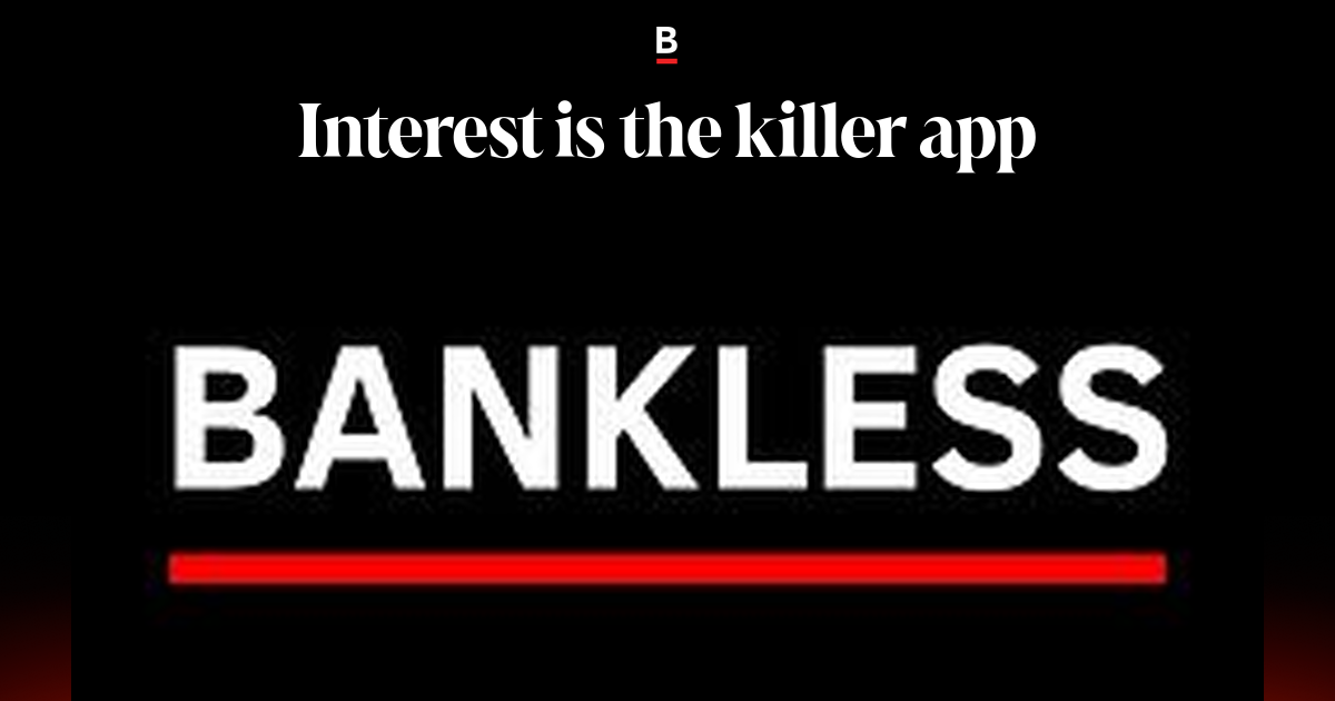 Interest is the killer app