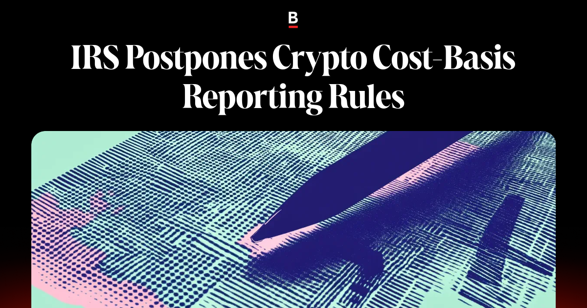 IRS Postpones Crypto Cost-Basis Reporting Rules