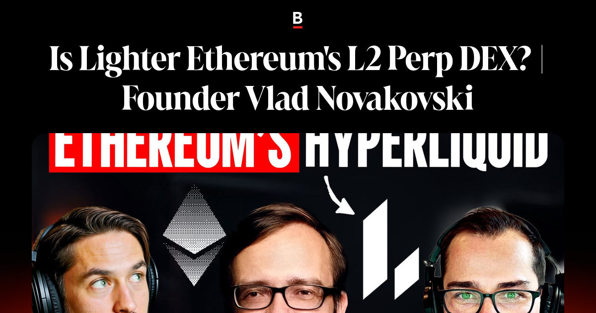 Is Lighter Ethereum's L2 Perp DEX? | Founder Vlad Novakovski