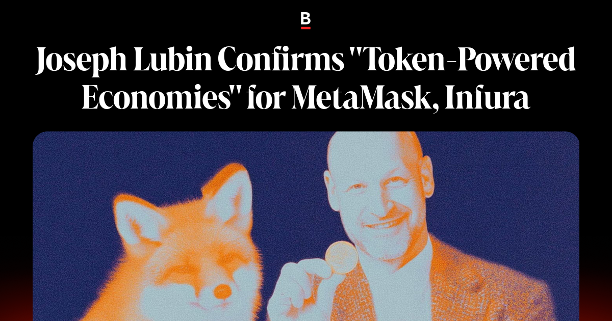 Joseph Lubin Confirms "Token-Powered Economies" for MetaMask, Infura