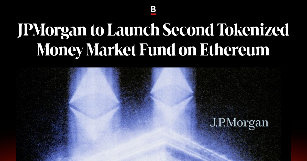 JPMorgan to Launch Second Tokenized Money Market Fund on Ethereum