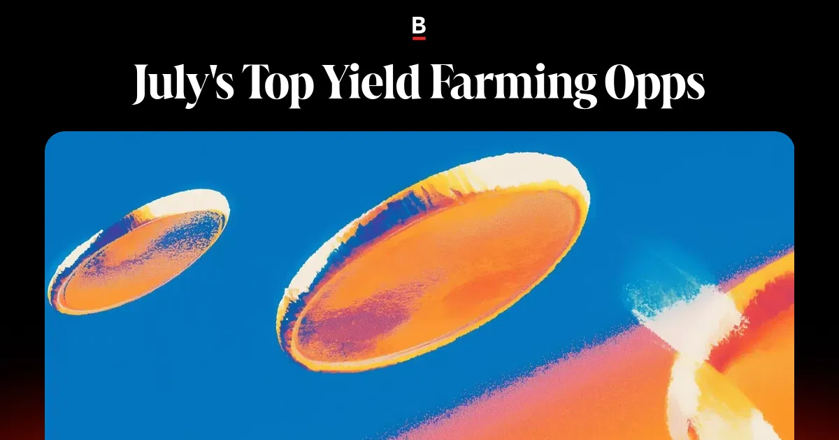 July's Top Yield Farming Opps