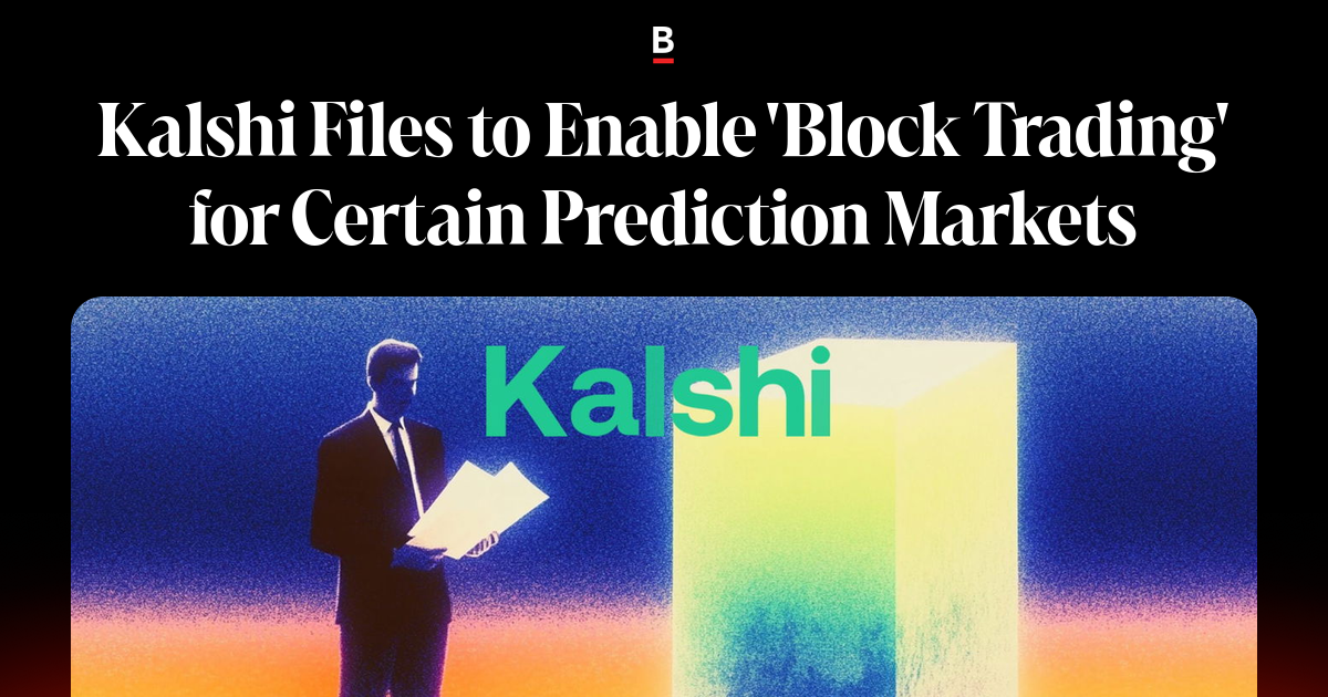 Kalshi Files to Enable 'Block Trading' for Certain Prediction Markets