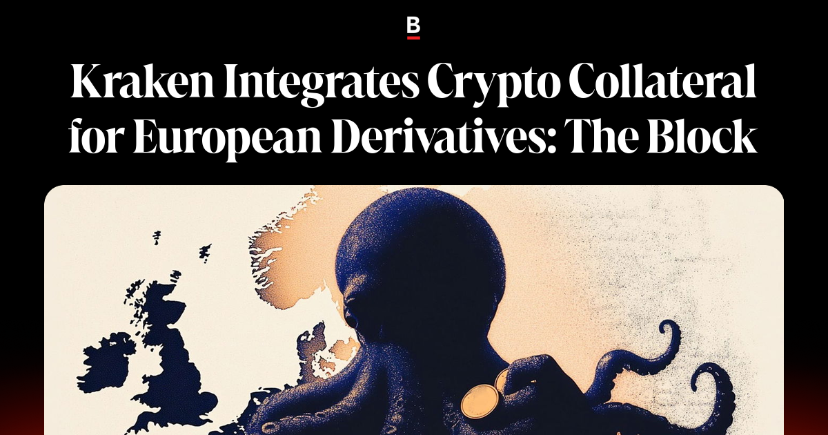 Kraken Integrates Crypto Collateral for European Derivatives: The Block