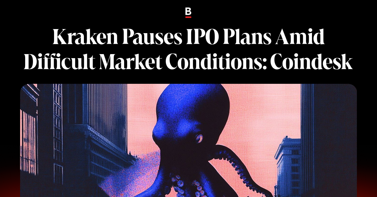 Kraken Reportedly Pauses IPO Amid Tough Market Conditions