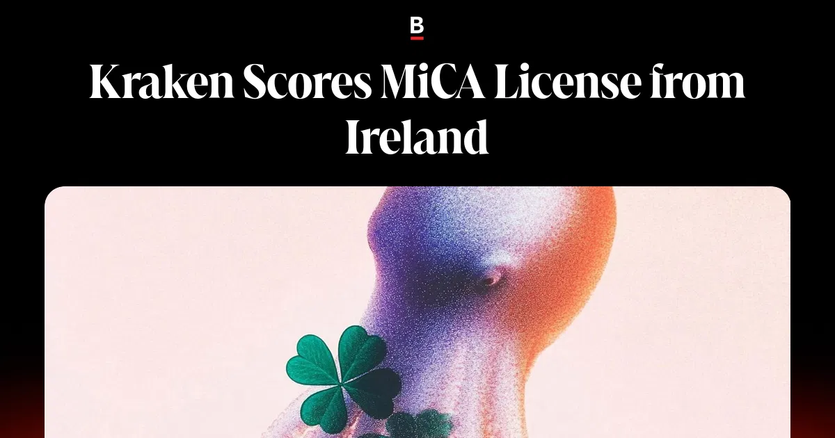 Kraken Scores MiCA License from Ireland