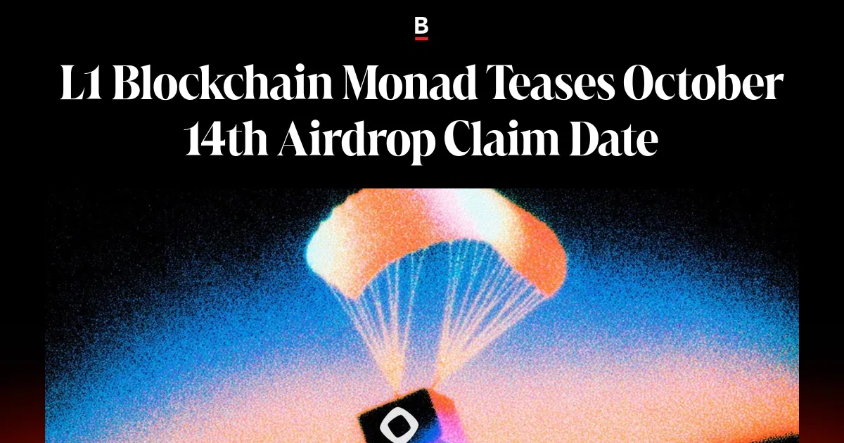 L1 Blockchain Monad Teases October 14th Airdrop Claim Date