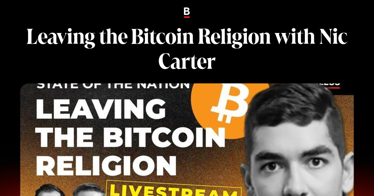 Leaving the Bitcoin Religion with Nic Carter