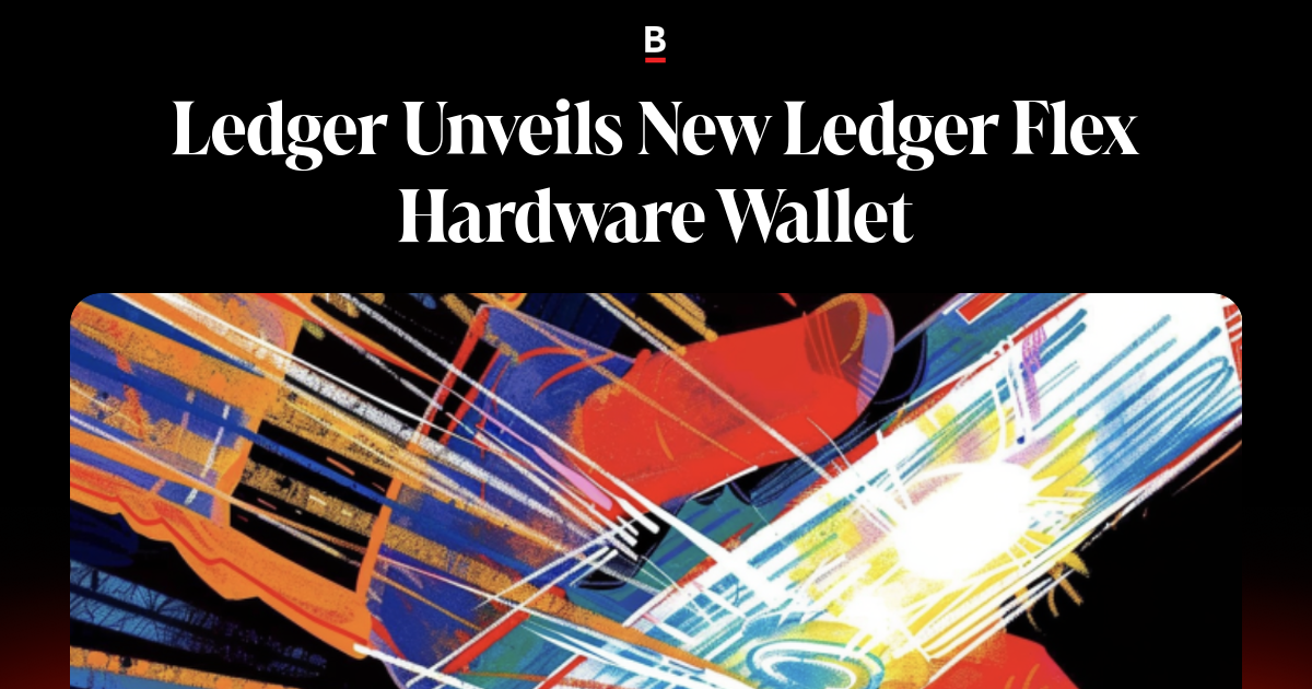 Ledger Unveils New Ledger Flex Hardware Wallet