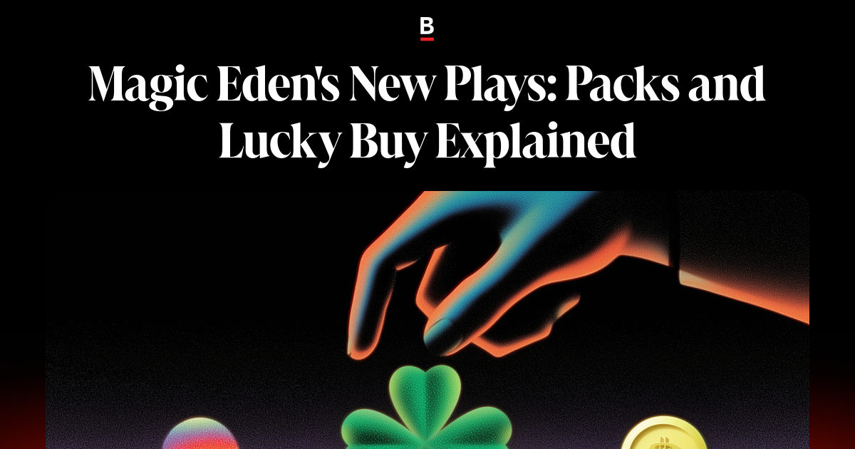 Magic Eden's New Plays: Packs and Lucky Buy Explained