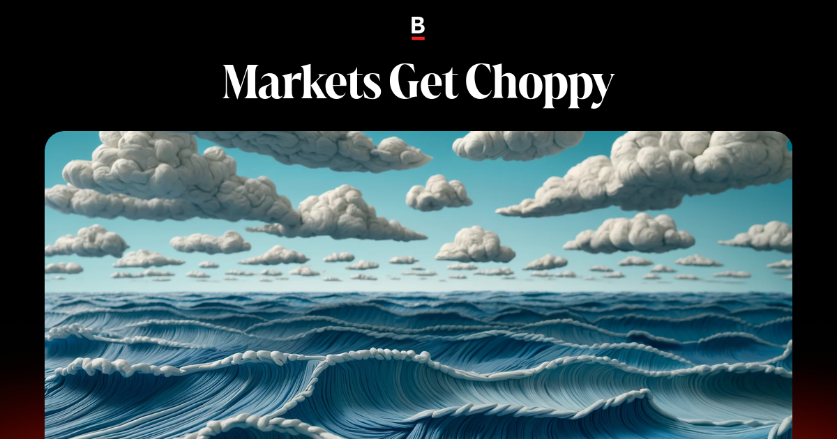 Markets Get Choppy