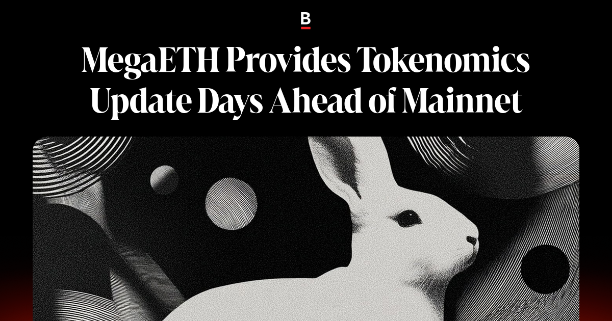 MegaETH Provides Tokenomics Update Days Ahead of Mainnet