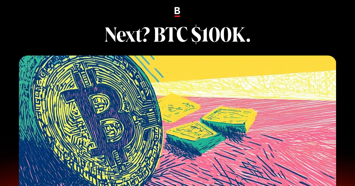Next? BTC $100K.