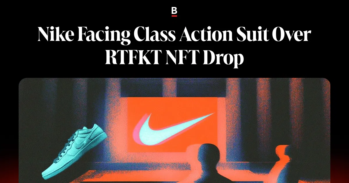 Nike Facing Class Action Suit Over RTFKT NFT Drop