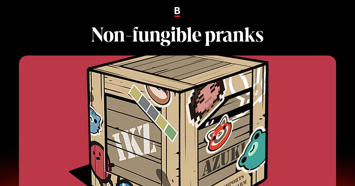 Non-fungible pranks