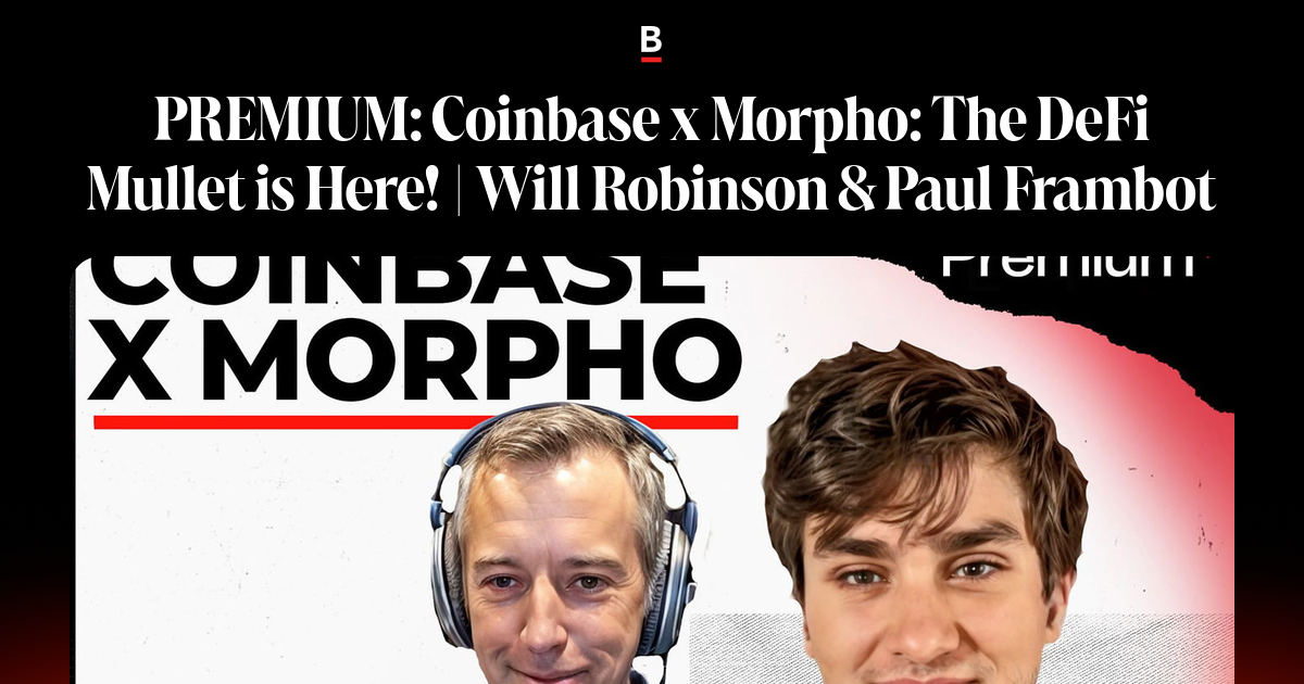 PREMIUM: Coinbase x Morpho: The DeFi Mullet is Here! | Will Robinson ...