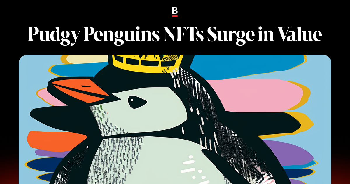 Pudgy Penguins NFTs Surge in Value