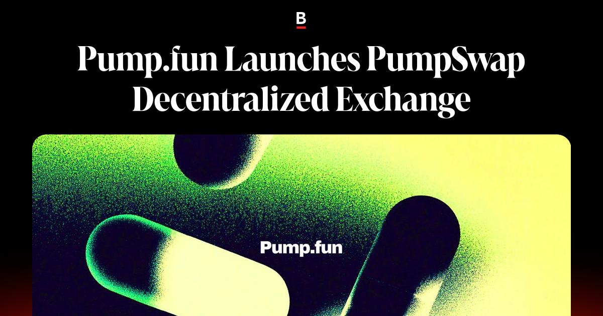 Pump.fun Launches PumpSwap Decentralized Exchange