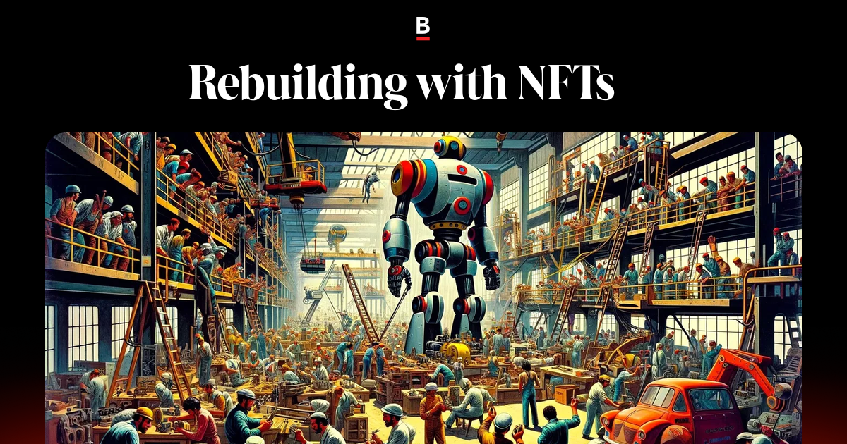 Rebuilding with NFTs 🔧