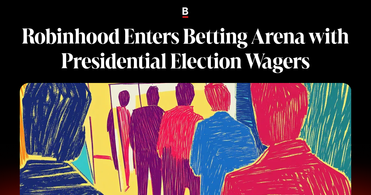 Robinhood Enters Betting Arena with Presidential Election Wagers