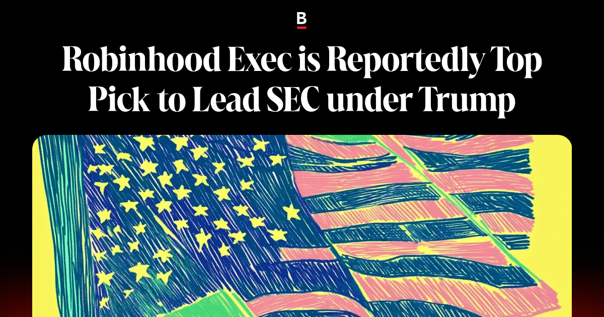 Robinhood Exec is Reportedly Top Pick to Lead SEC under Trump