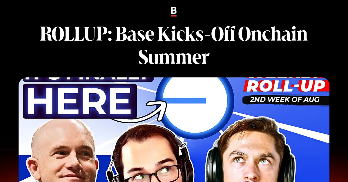 ROLLUP: Base Kicks-Off Onchain Summer