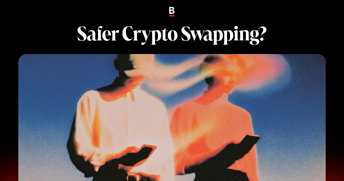 Safer Crypto Swapping?