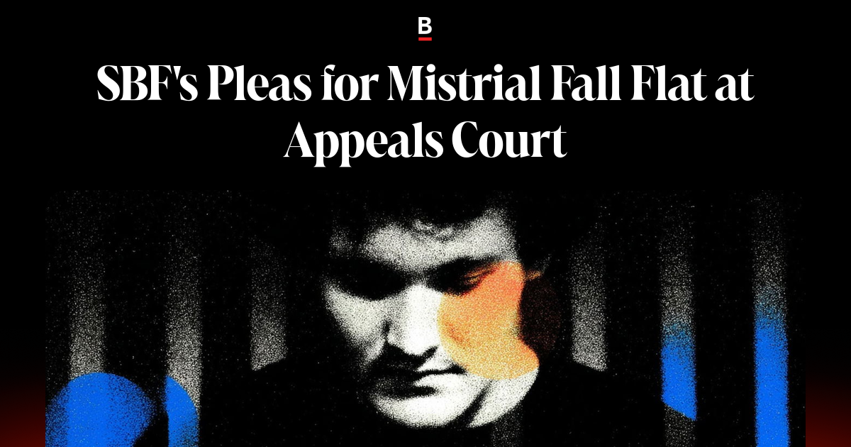SBF's Pleas for Mistrial Fall Flat at Appeals Court