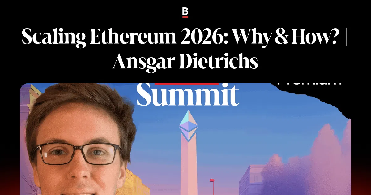 Scaling Ethereum 2026: Why & How? | Ansgar Dietrichs