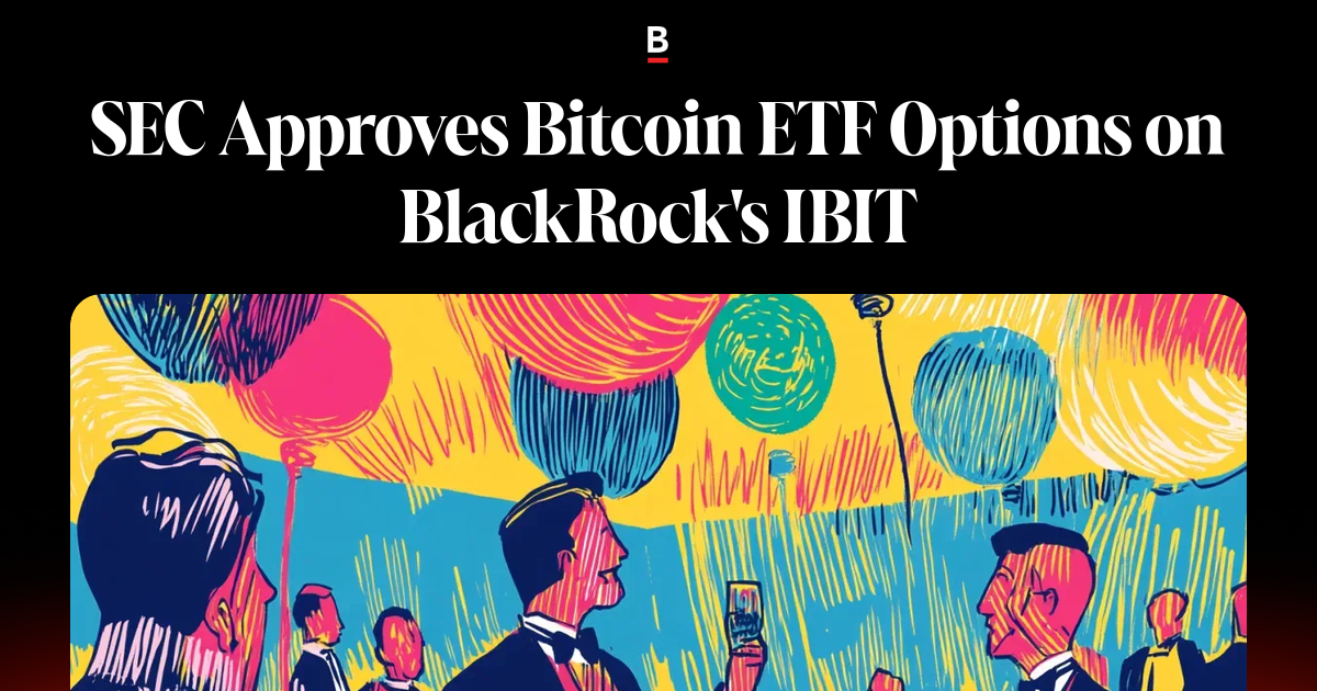 La SEC aprueba las opciones del ETF de Bitcoin sobre el IBIT de BlackRock