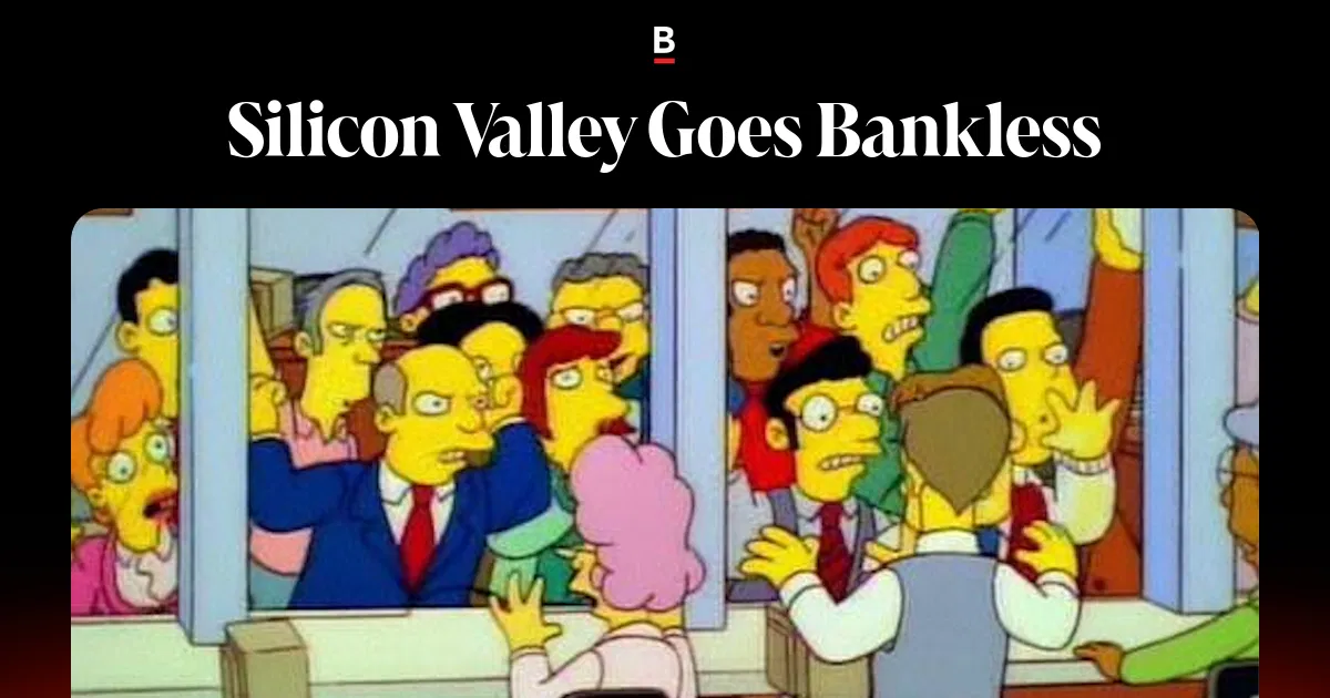 Silicon Valley Goes Bankless
